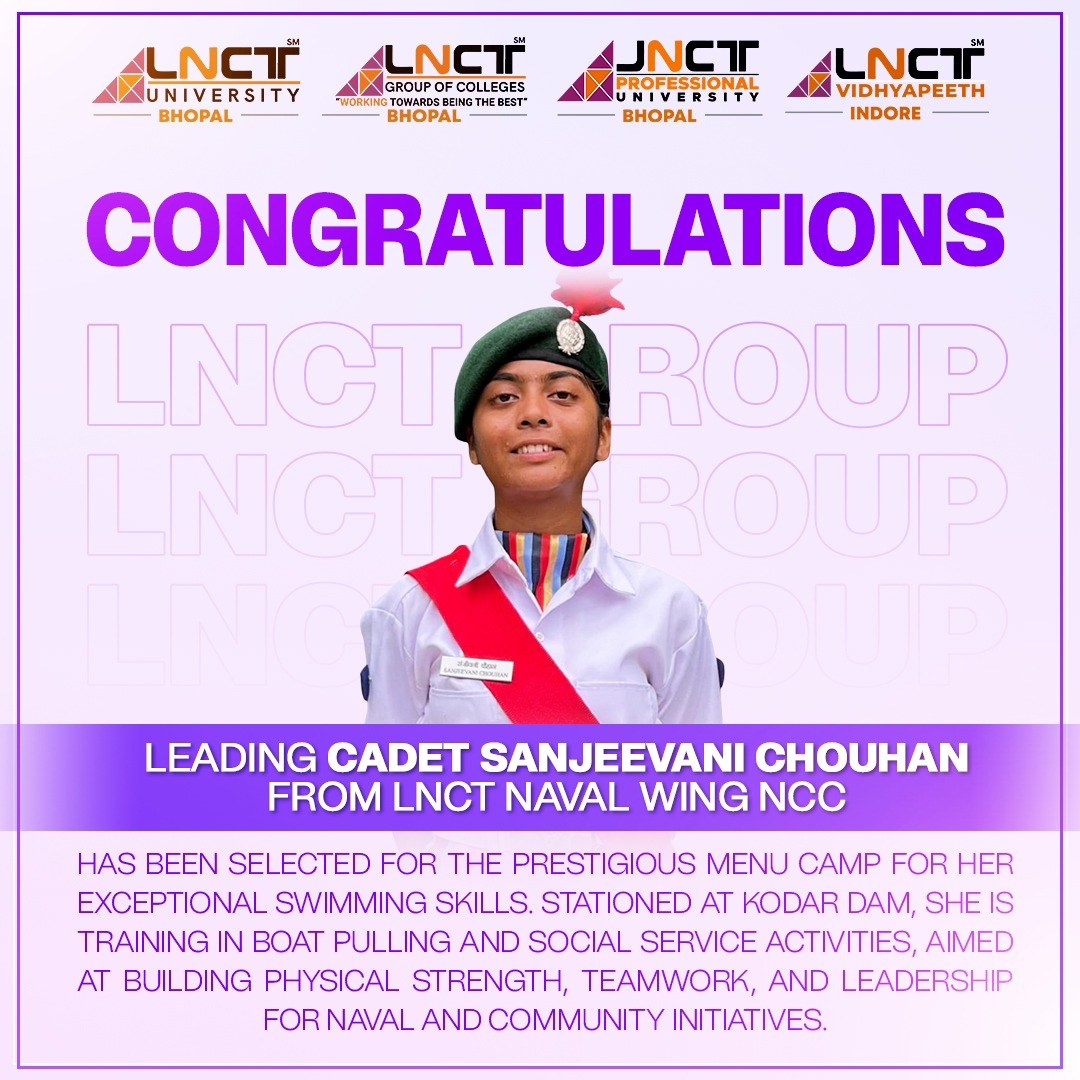 Huge Congratulations To Leading Cadet Sanjeevani Chouhan From LNCT Naval Wing NCC | LNCT Group